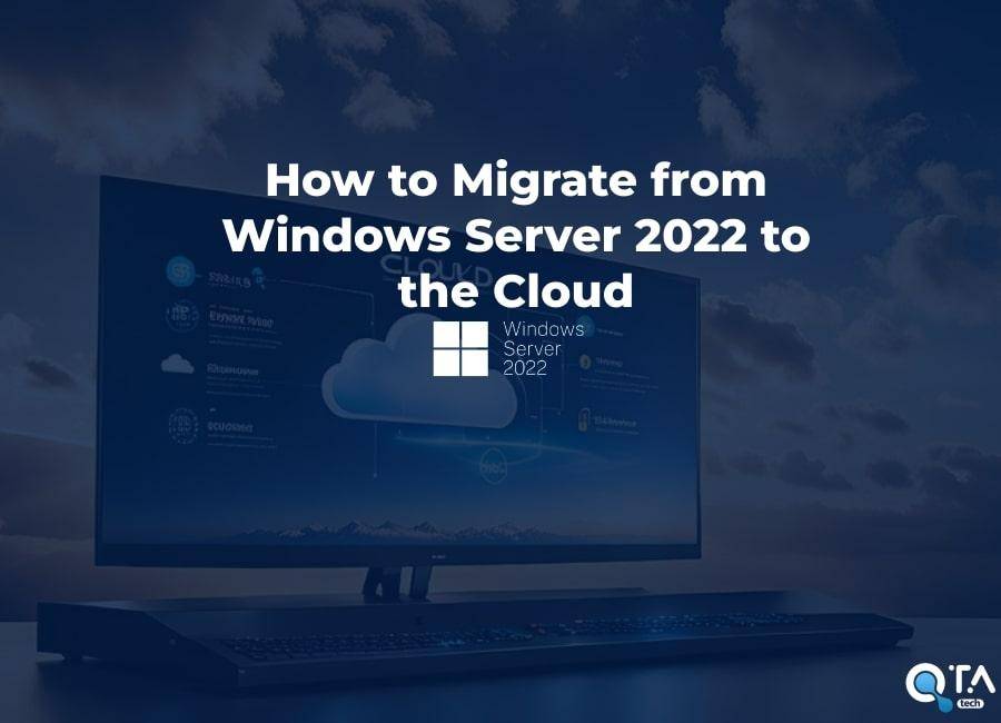 How to Migrate from Windows Server 2022 to the Cloud | Digital transformation & creative agency ...
